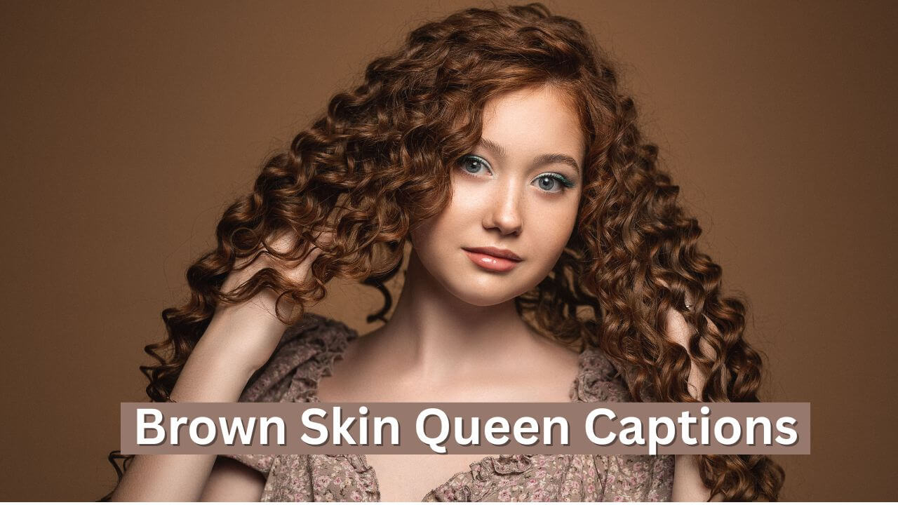 Brown Skin Queen Captions: 100+ Unique & Empowering Phrases for Your ...